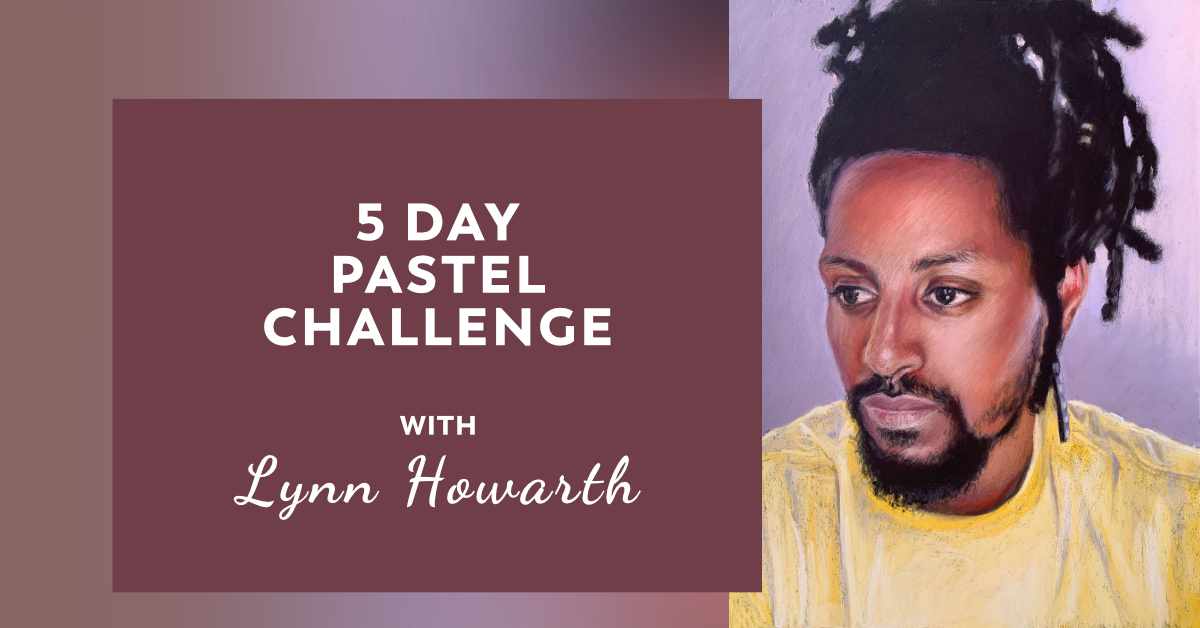 5 Day Pastel Challenge with Lynn Howarth - Unison Colour