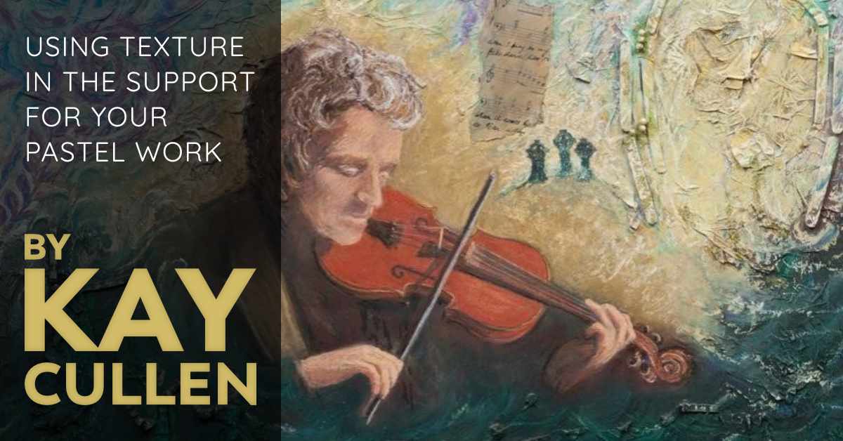 Using Texture in the Support for your Pastel Art, by Kay Cullen ...