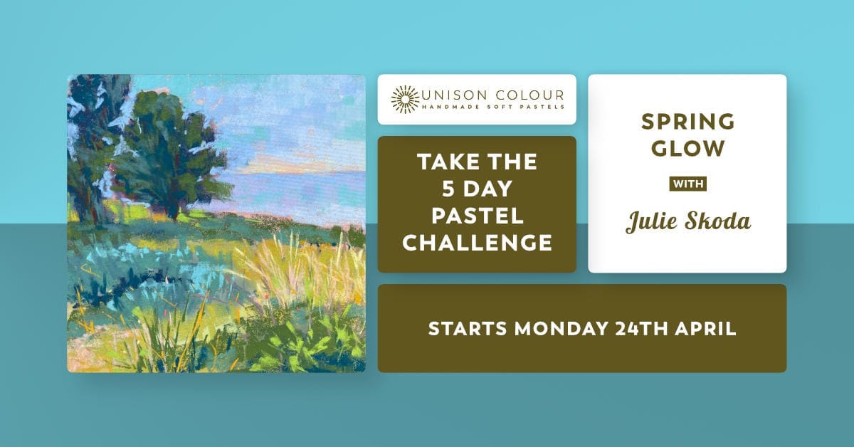 Spring Glow 5 Day Pastel Challenge with Julie Skoda - Unison Colour