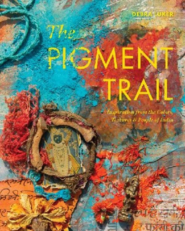 The Pigment Trail, by Debra Luker - Unison Colour