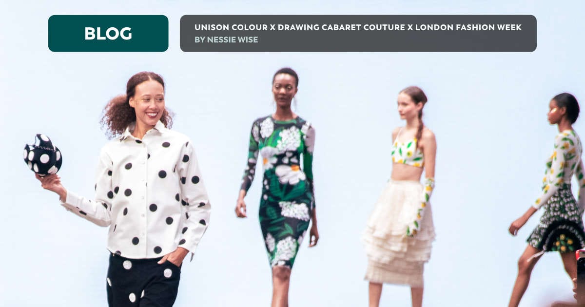 Unison Colour x Drawing Cabaret Couture x London Fashion Week, by ...